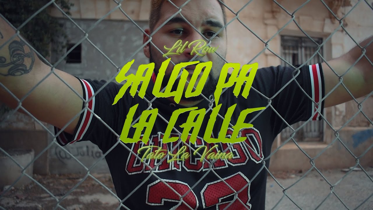 Salgo Pa La Calle (VideoClip) - Lil Row - Tato La Vaina - YouTube