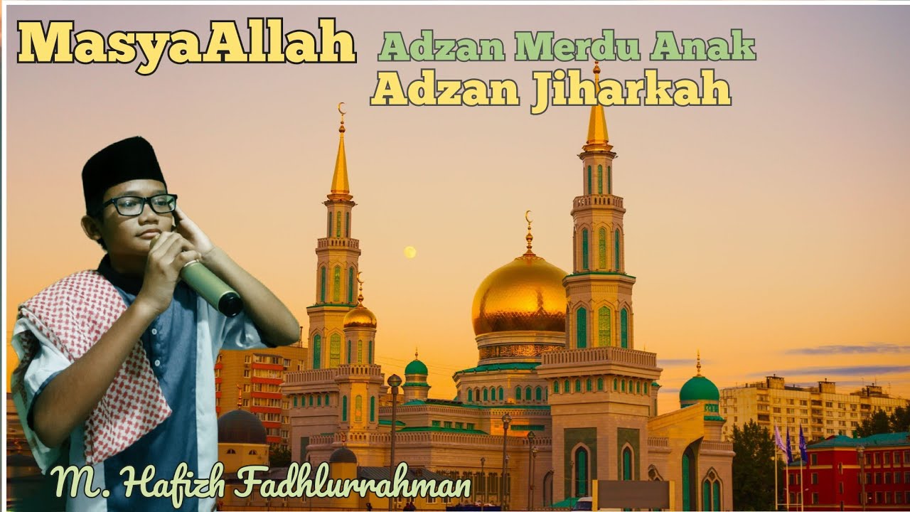 MasyaAllah‼️Adzan merdu anak Adzan Jiharkah Beautiful call to prayer ...