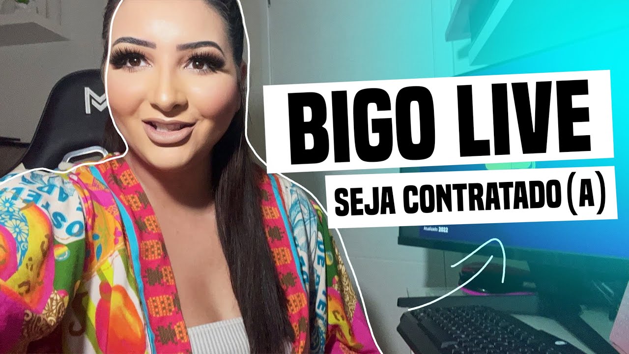 Bigo Live Seja Contratado A Youtube
