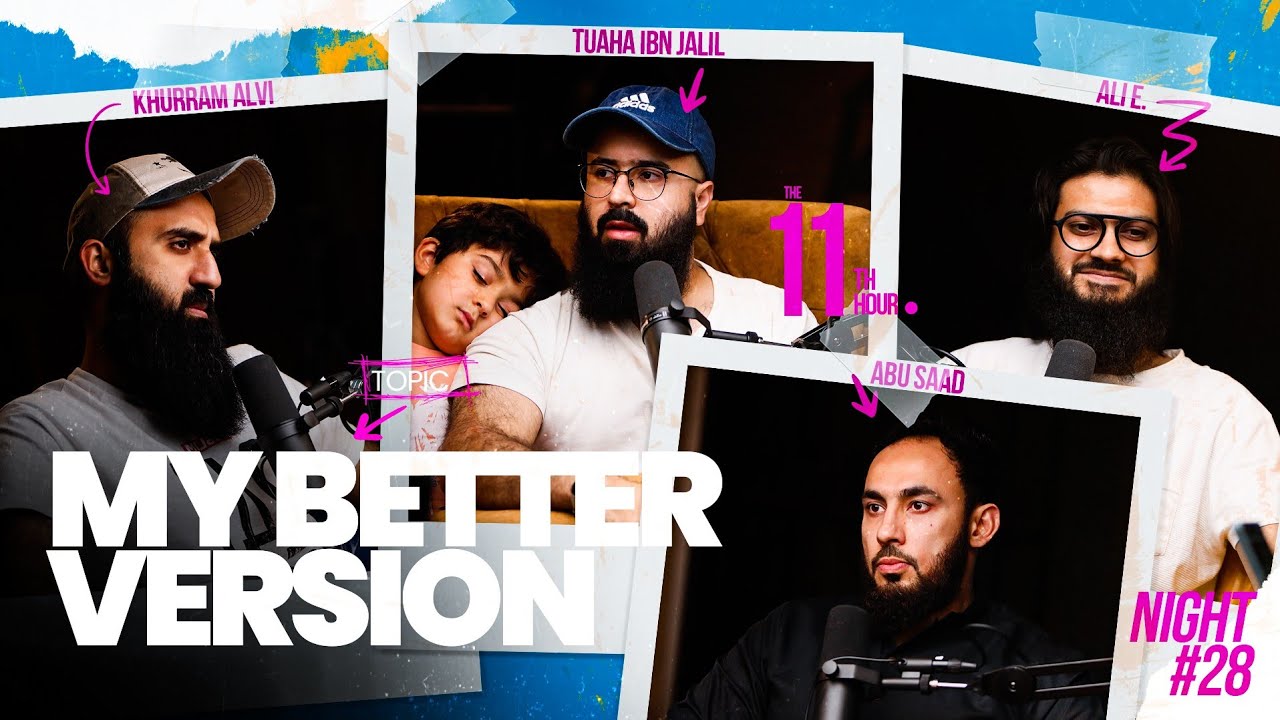 My Better Version | The 11th Hour | Ep. 28 | Tuaha Ibn Jalil, Ali E ...