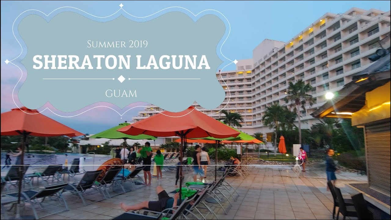 Summer of 2019 @ Sheraton Laguna Guam Part 1 - YouTube