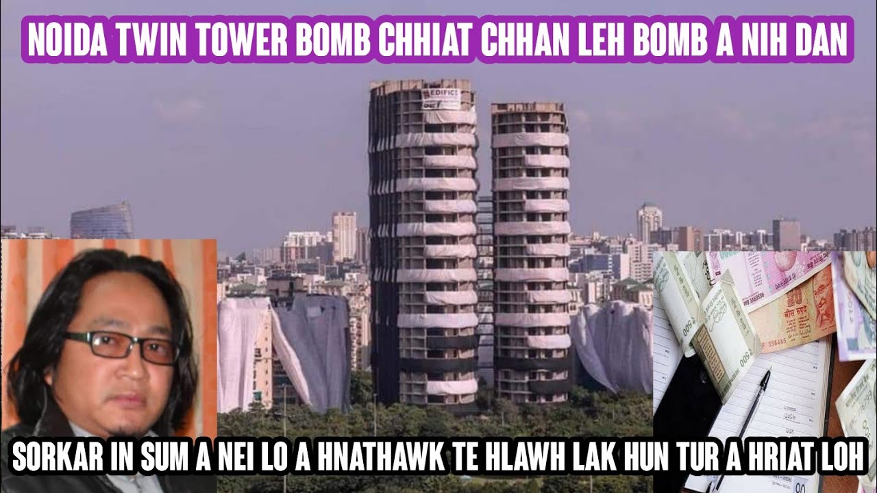 Sorkar in sum a nei lo hlawh lak hun tur a hriat loh | Noida twin tower ...