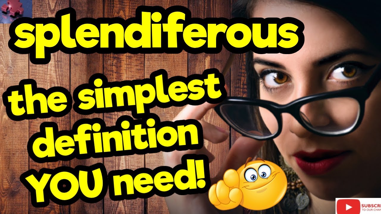 SPLENDIFEROUS. The simplest definition YOU need!! #tellsvidetionary ...