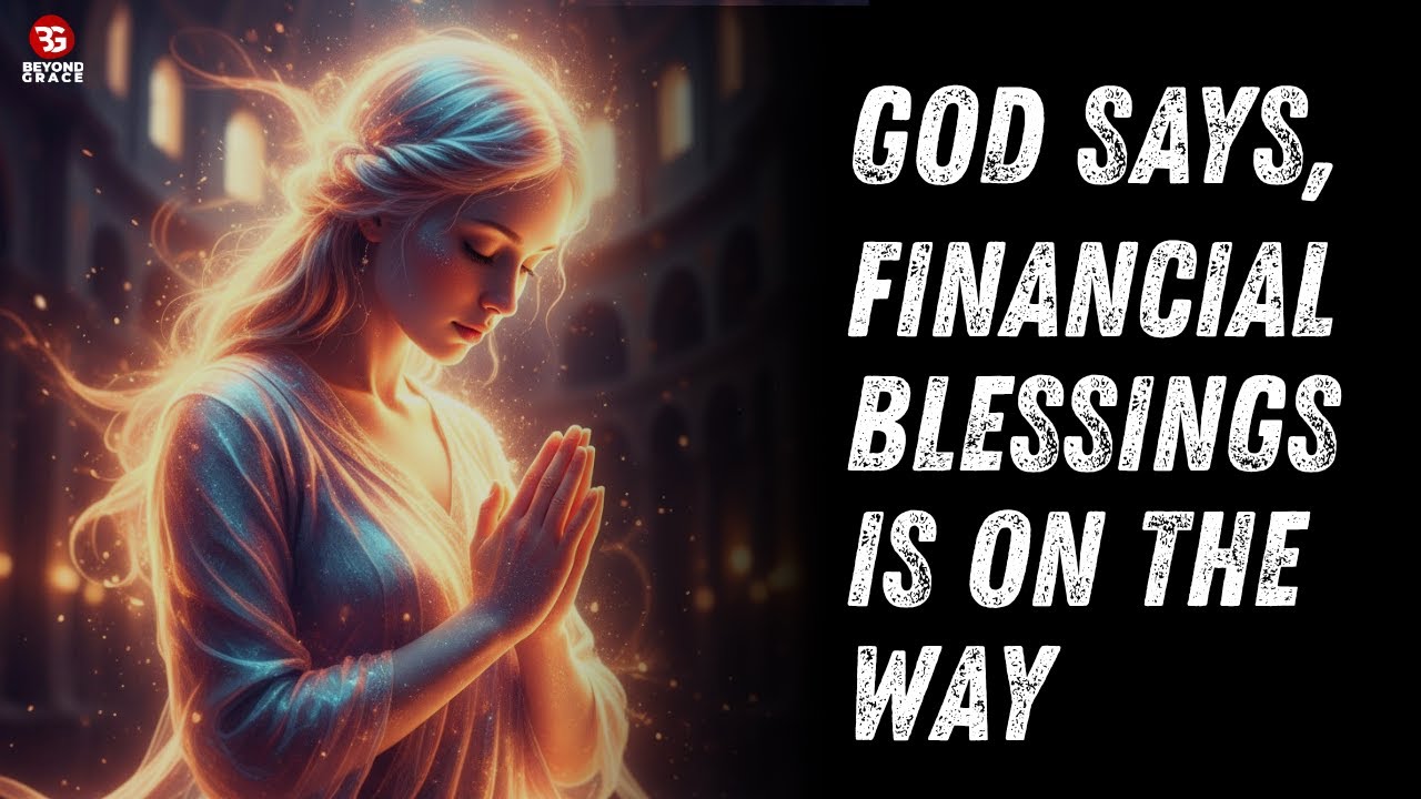GOD SAYS: YOUR FINANCIAL BLESSING IS ON THE WAY - YouTube
