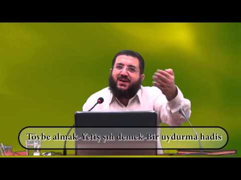Tövbe almak-Yetiş Şıh demek-Bir uydurma hadis- Ubeydullah Arslan