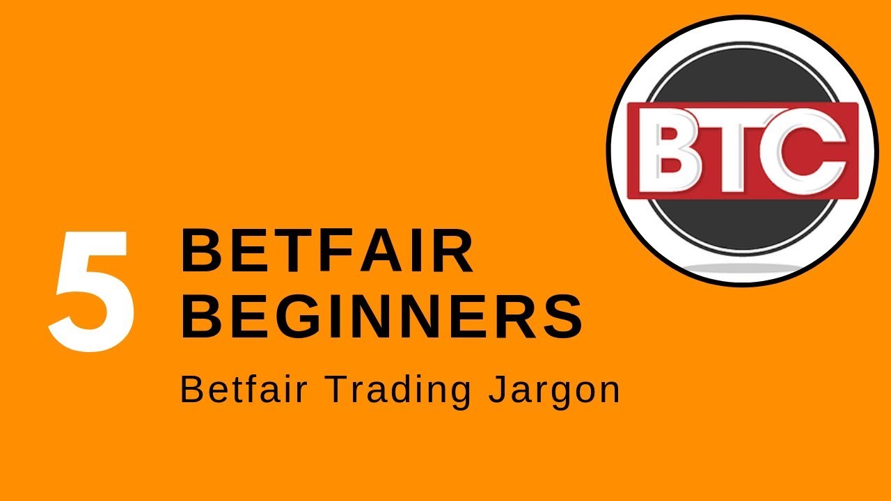 5 Betfair Exchange Trading For Beginners Betfair Trading Jargon YouTube 5-betfair-exchange-trading-for-beginners-betfair-trading-jargon-youtube