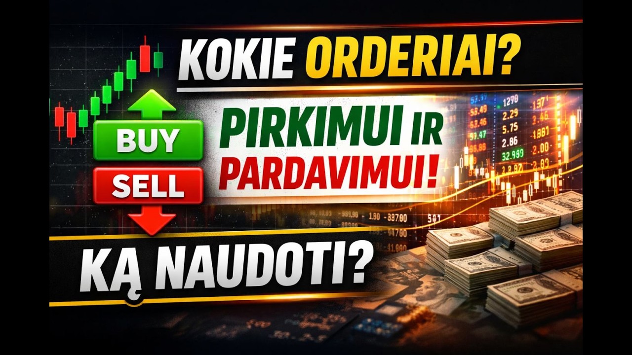 Akcijų pirkimas ir pardavimas - Orderių tipai ir kaip juos naudoti ...
