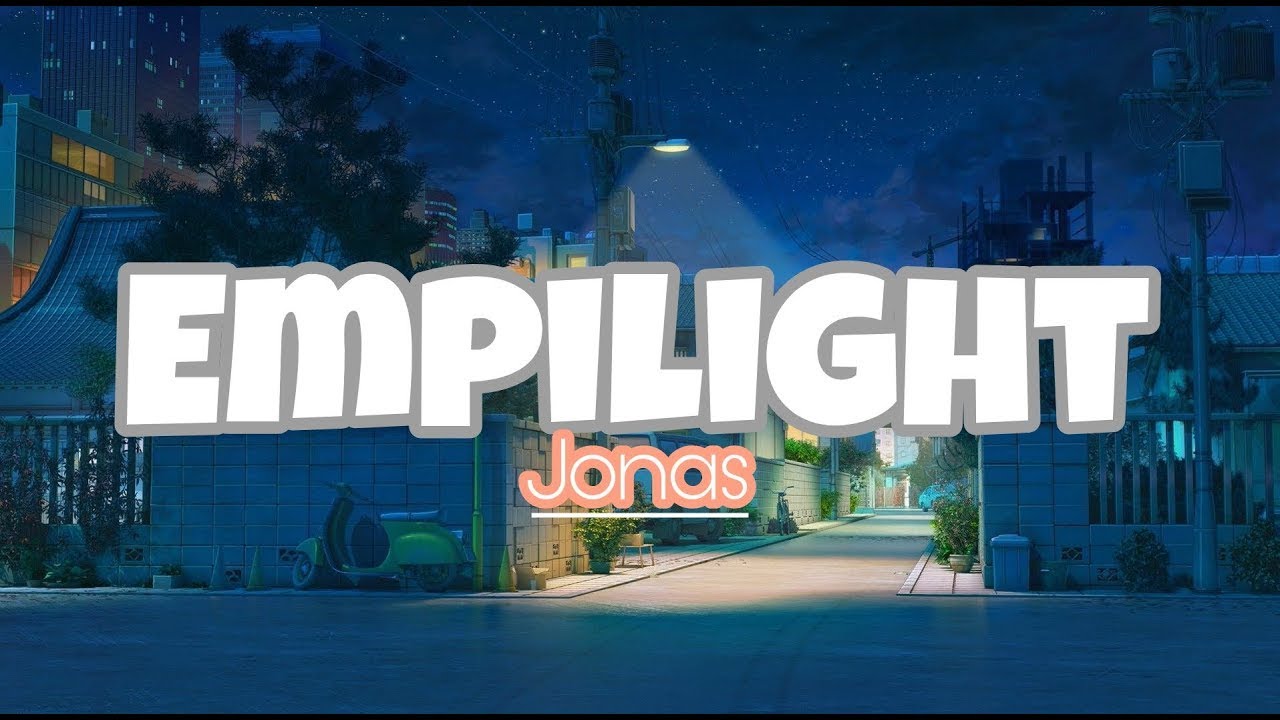 EMPILIGHT •/ Jonas (lyrics) - YouTube