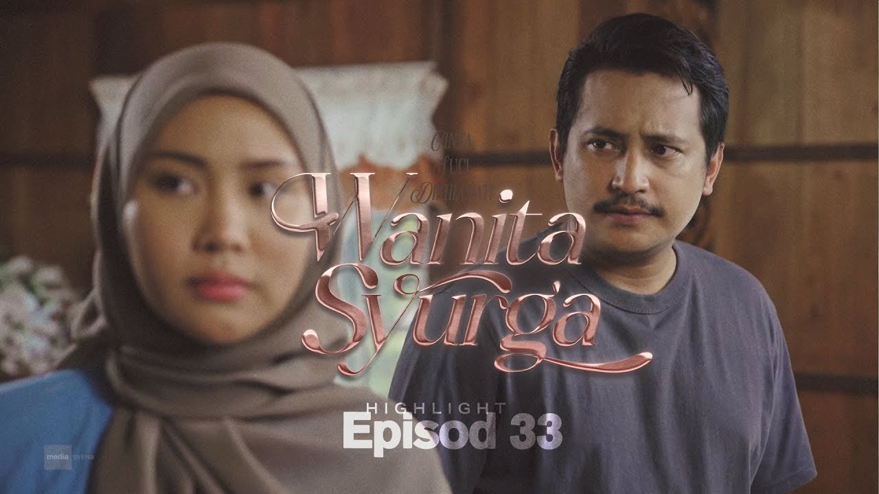 [HIGHLIGHT] Wanita Syurga (2024): Episod 33 - Along Tak Setuju Tau! Macam Takda Lelaki Lain ...