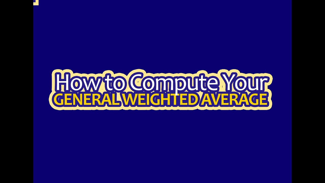 How To Get Your General Weighted Average YouTube how-to-get-your-general-weighted-average-youtube