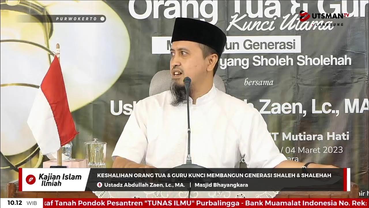 LIVE Keshalihan Orang Tua & Guru Kunci Membangun Generasi Sholeh Sholehah - Ust. Abdullah Zaen ...