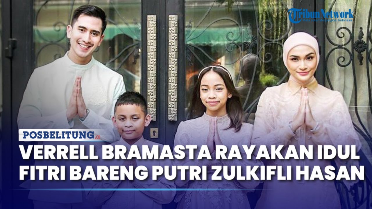 Usia Viral Konten Menikah, Verrell Bramasta Terlihat Rayakan Idul Fitri ...