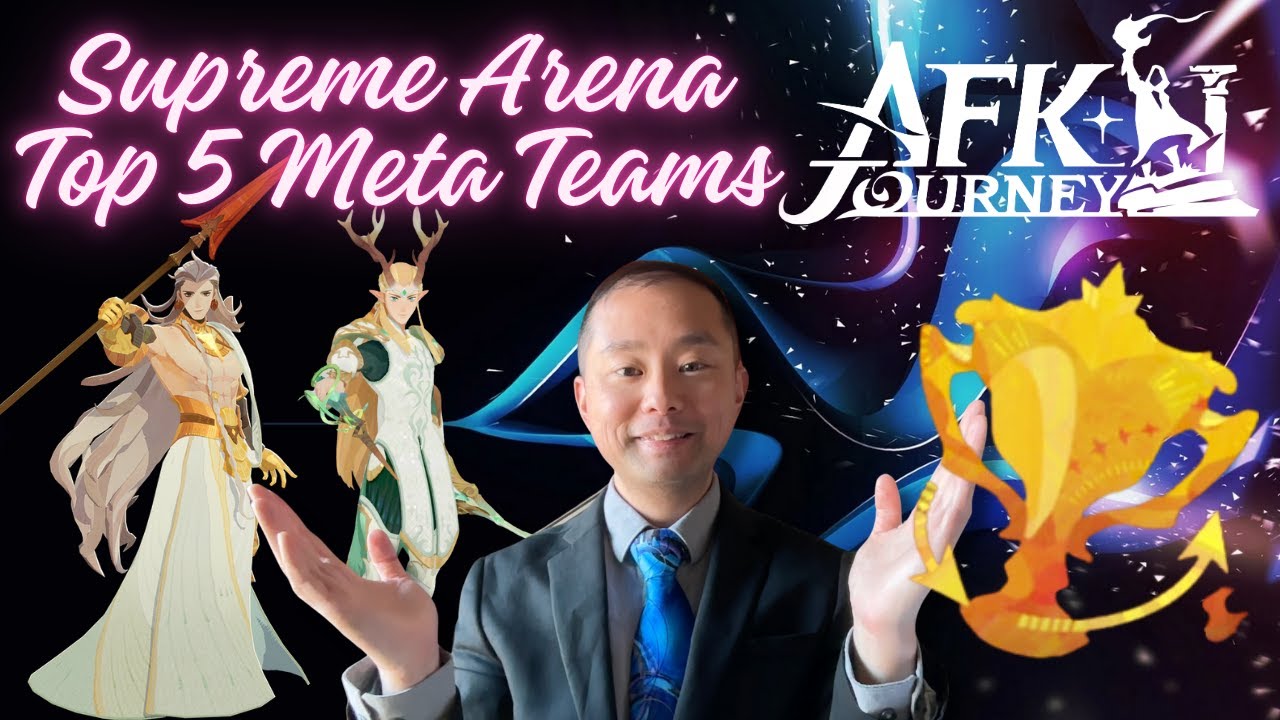 Supreme Arena Top 5 Meta Teams [AFK Journey] - YouTube