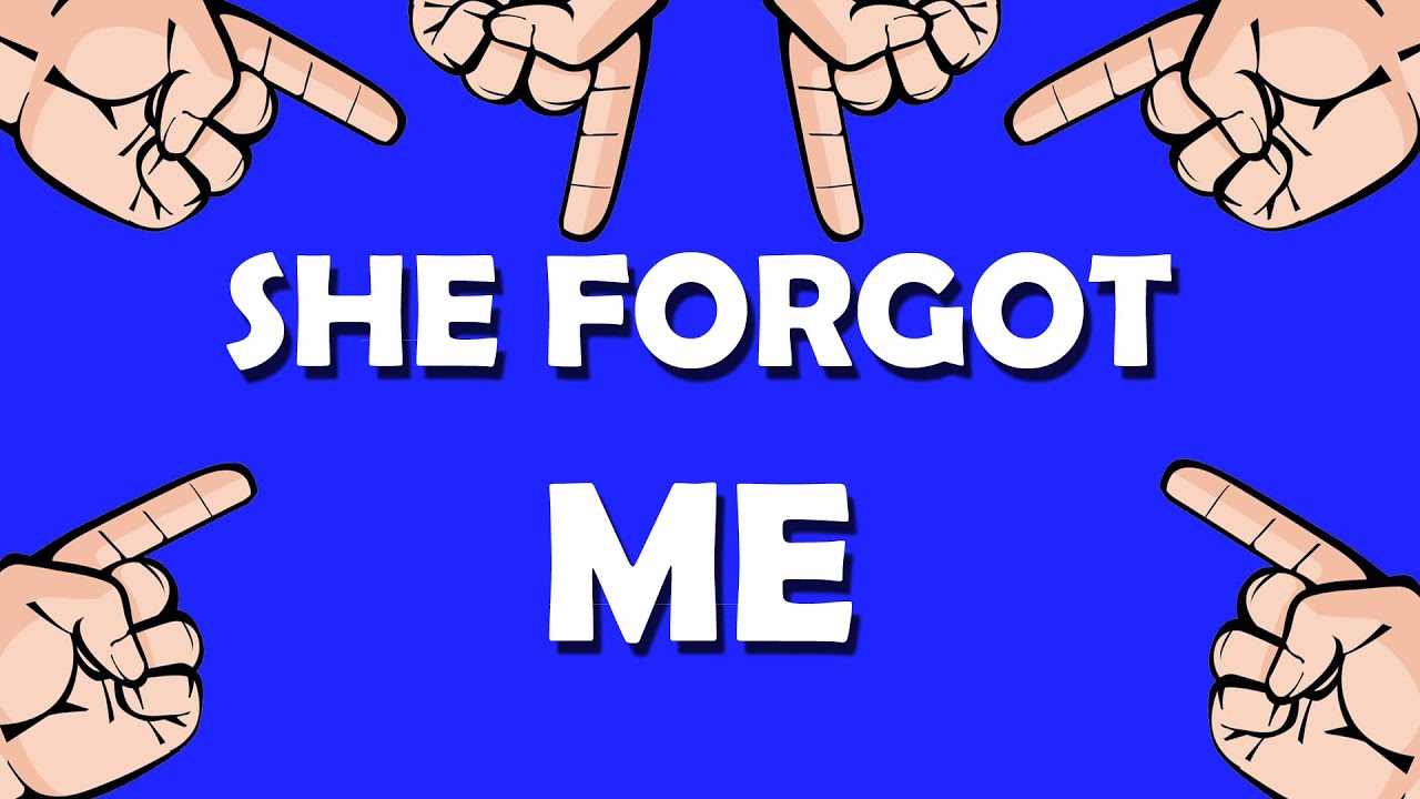 SHE FORGOT ME (WHATSAPP STATUS) MEME - YouTube