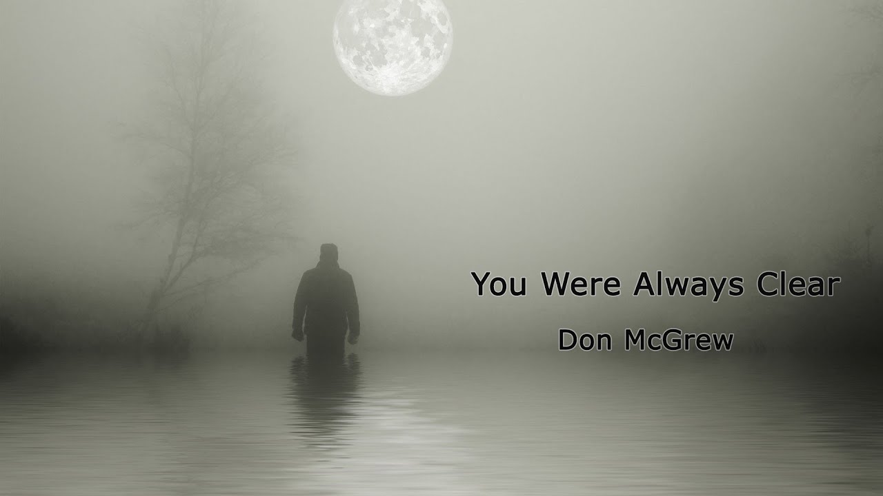 Don McGrew | You Were Always Clear | (Original) - YouTube