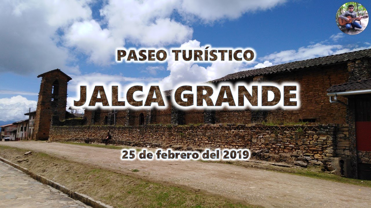 PASEO TURÍSTICO: JALCA GRANDE - 25 de febrero del 2019 - YouTube