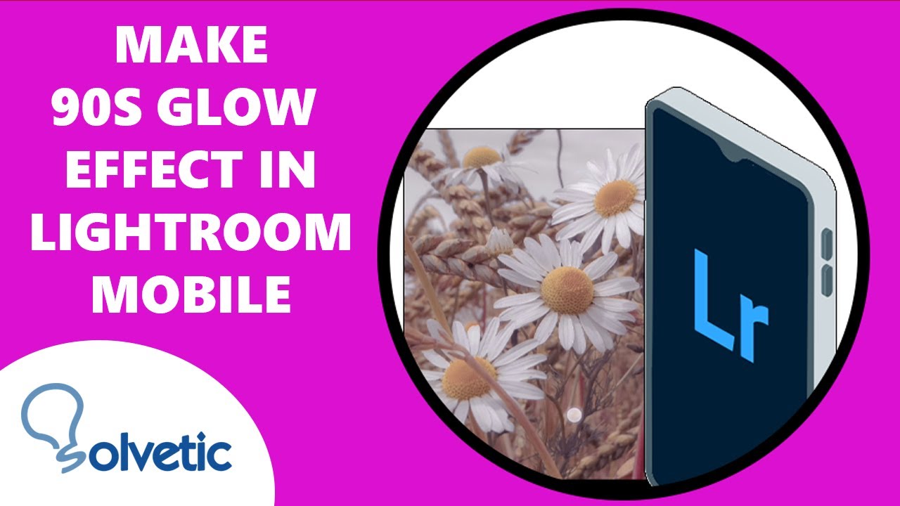 How to make 90s Glow Effect in Lightroom Mobile 🎇 How to use Lightroom ...