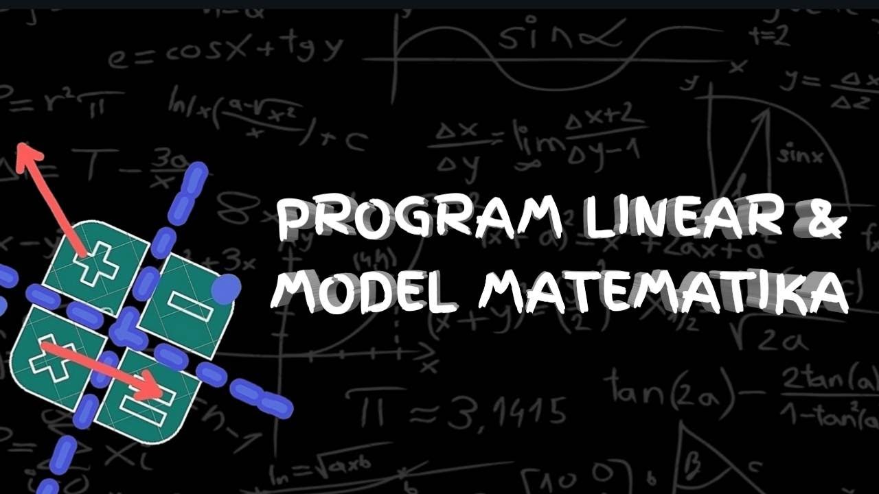 PROGRAM LINEAR & MODEL MATEMATIKA - YouTube