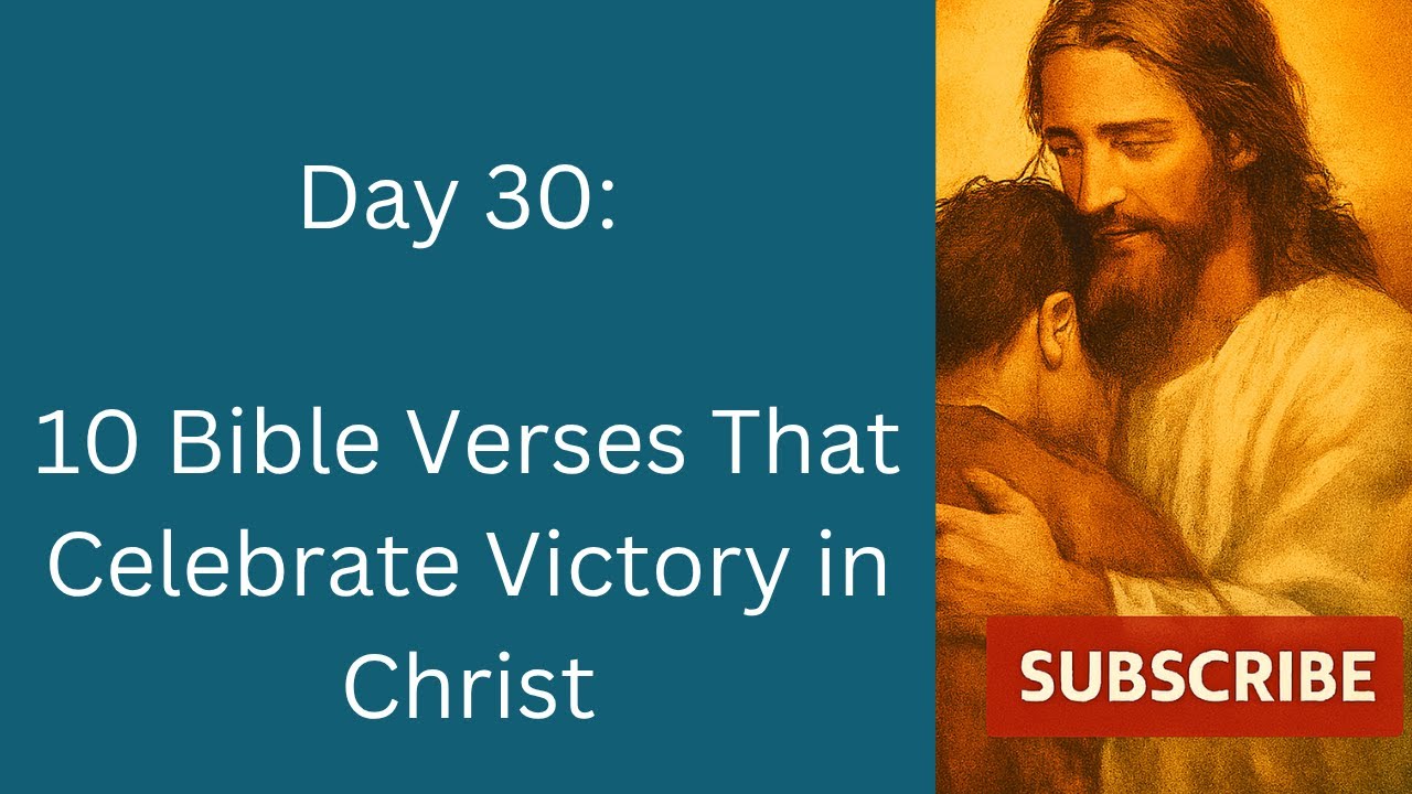 Day 30: 10 Bible Verses That Celebrate Victory in Christ - YouTube