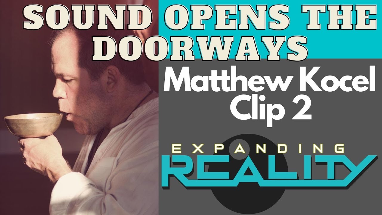 Clip 2 -Matthew Kocel - Sound opens the doorways - YouTube