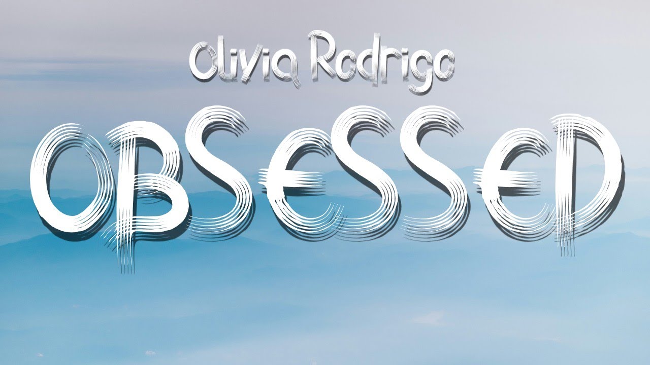 Olivia Rodrigo - Obsessed (Lyrics) - YouTube Music