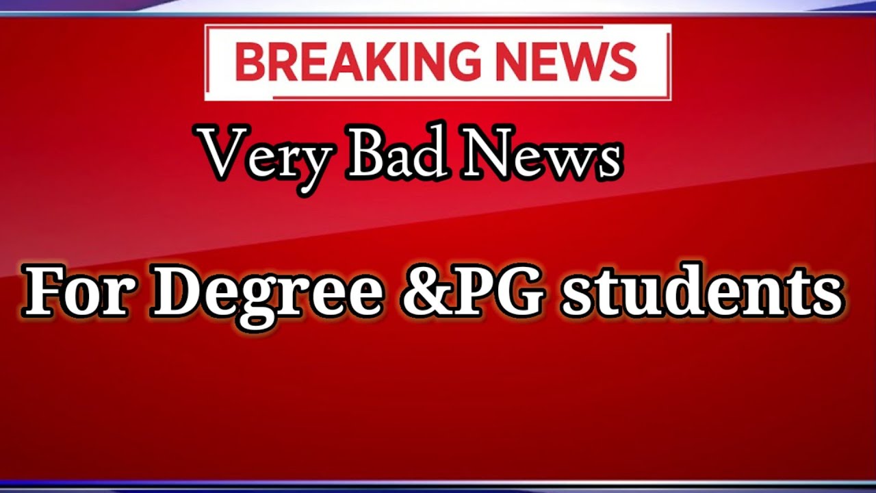 Bad news for degree and Pg students//latest update about exams - YouTube