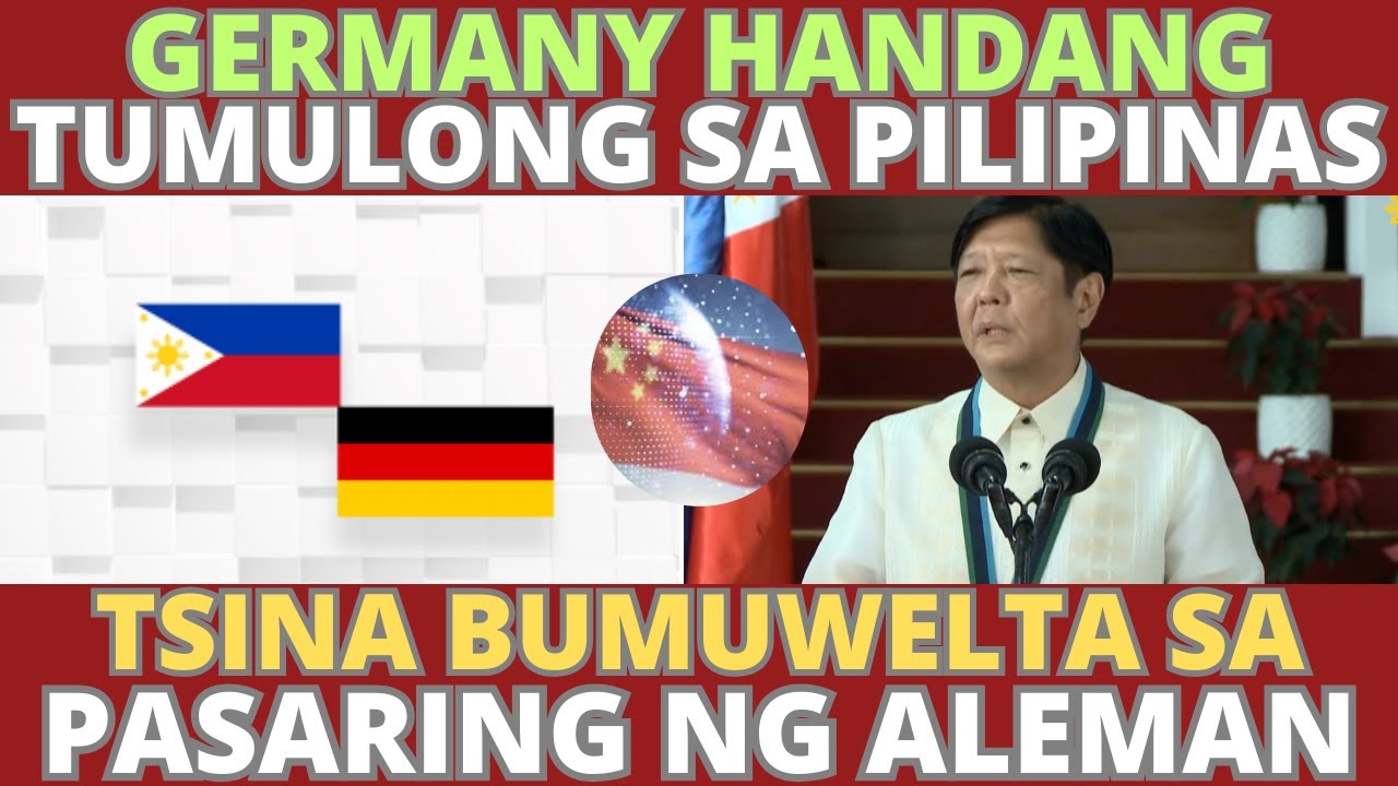 Germany handang tumulong sa bansang Pilipinas. Tsina bumuwelta sa ...