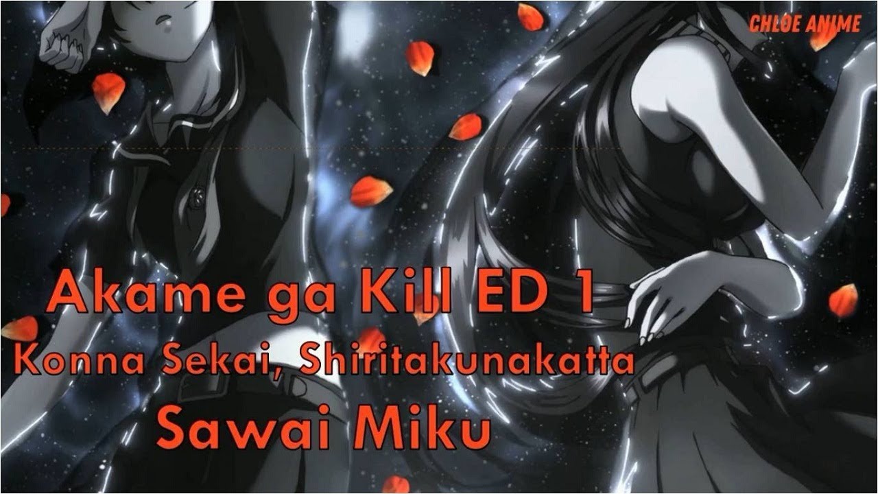 Akame ga Kill Ending 1 Full Version - Konna Sekai, Shiritakunakatta ...