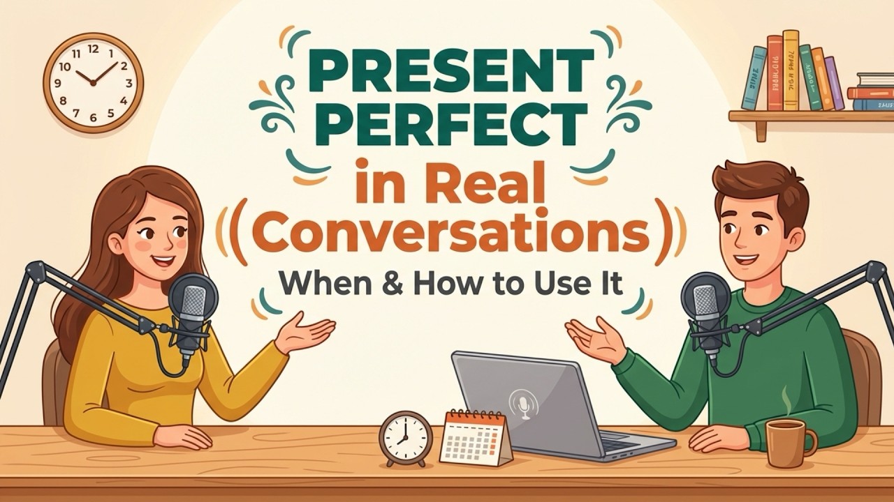 How to Use the Present Perfect Tense 🗣️ Real English Conversations ...