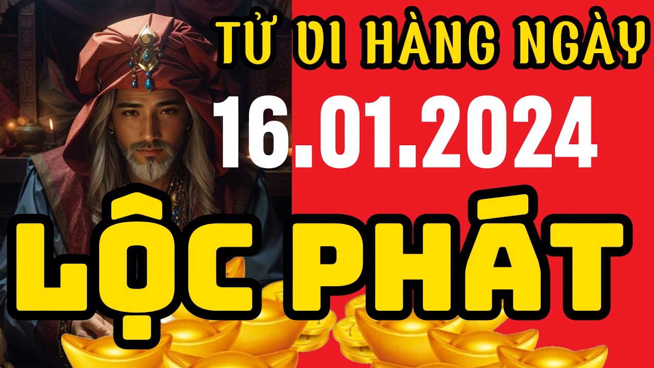 Tử Vi Hàng Ngày 16/1/2024 LỘC PHÁT, Chúc Mừng Con Giáp này PHẤT LÊN BẤT NGỜ - YouTube