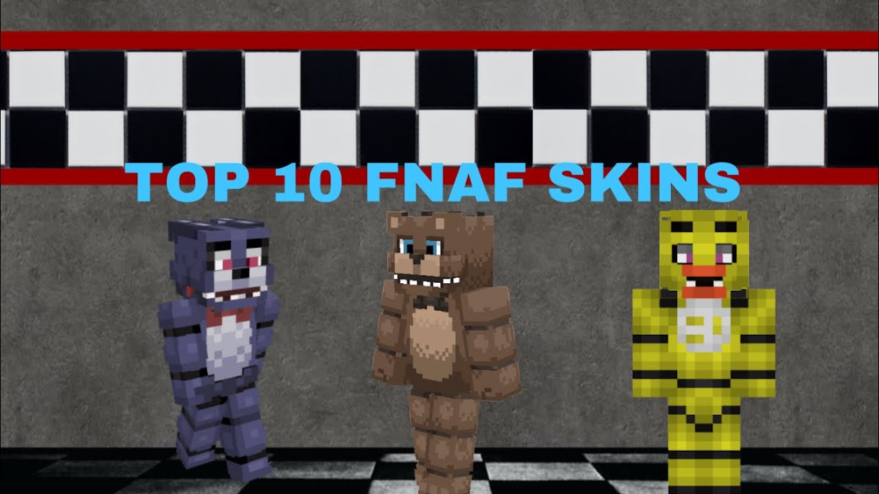 TOP 10 BEST FNAF SKINS FOR MINECRAFT - YouTube