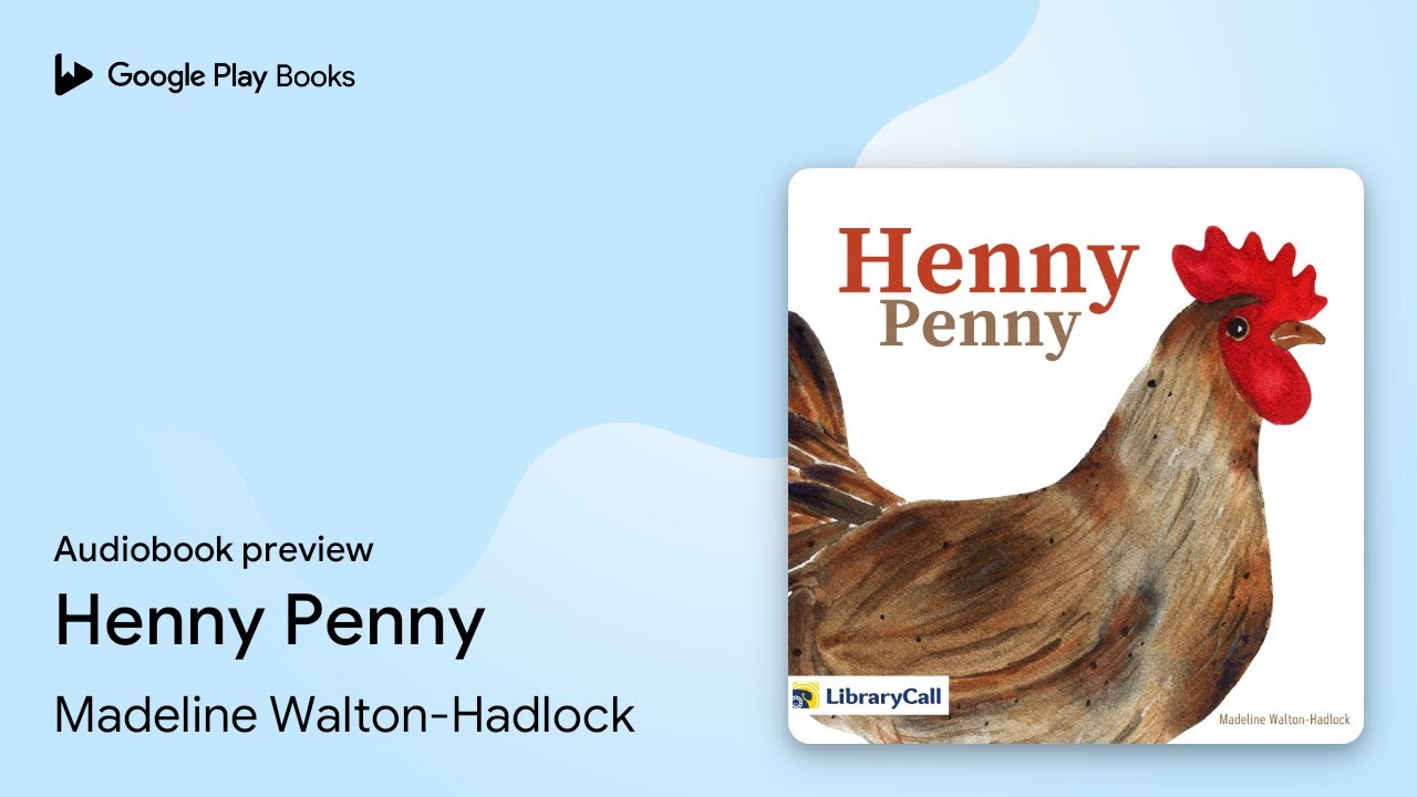 Henny Penny by Madeline Walton-Hadlock · Audiobook preview - YouTube
