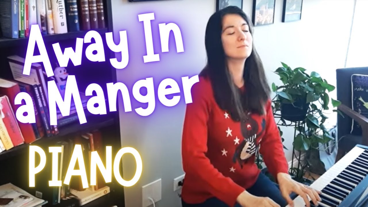 Away in a Manger - Christmas Carol Piano Arrangement - church prelude ...