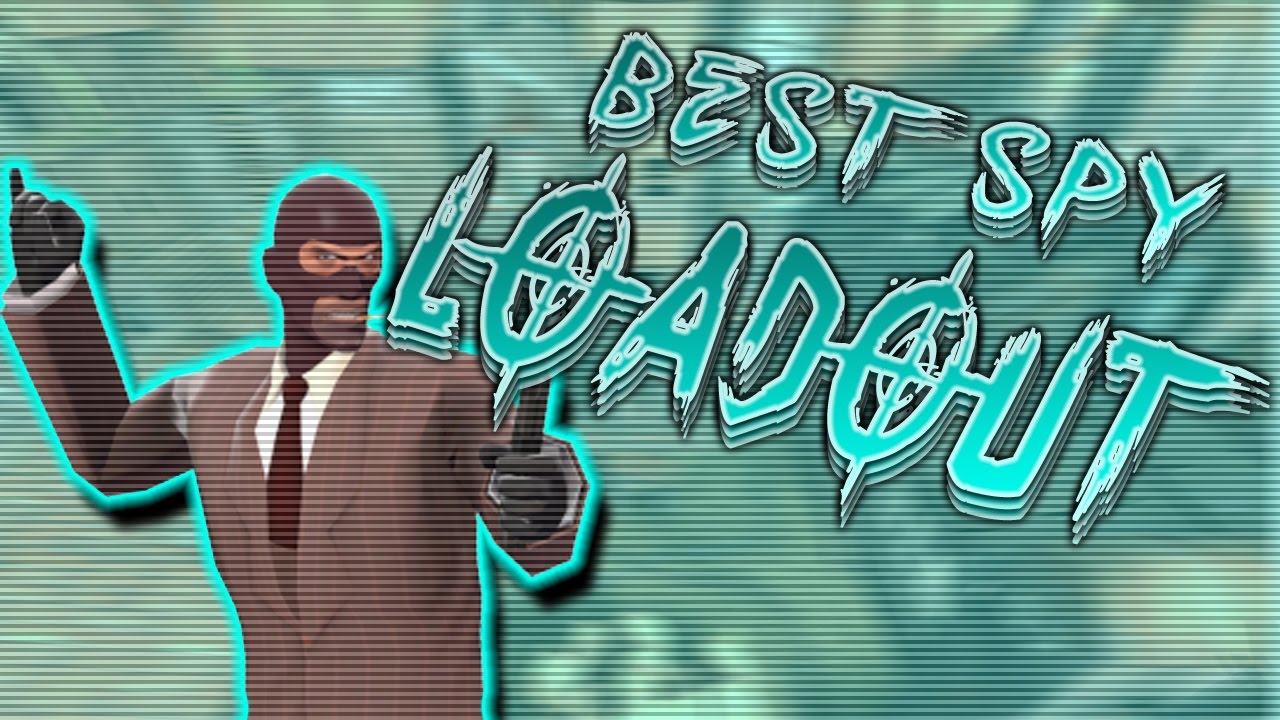 Best Loadout in Team Fortress 2 (Spy Edition) - YouTube