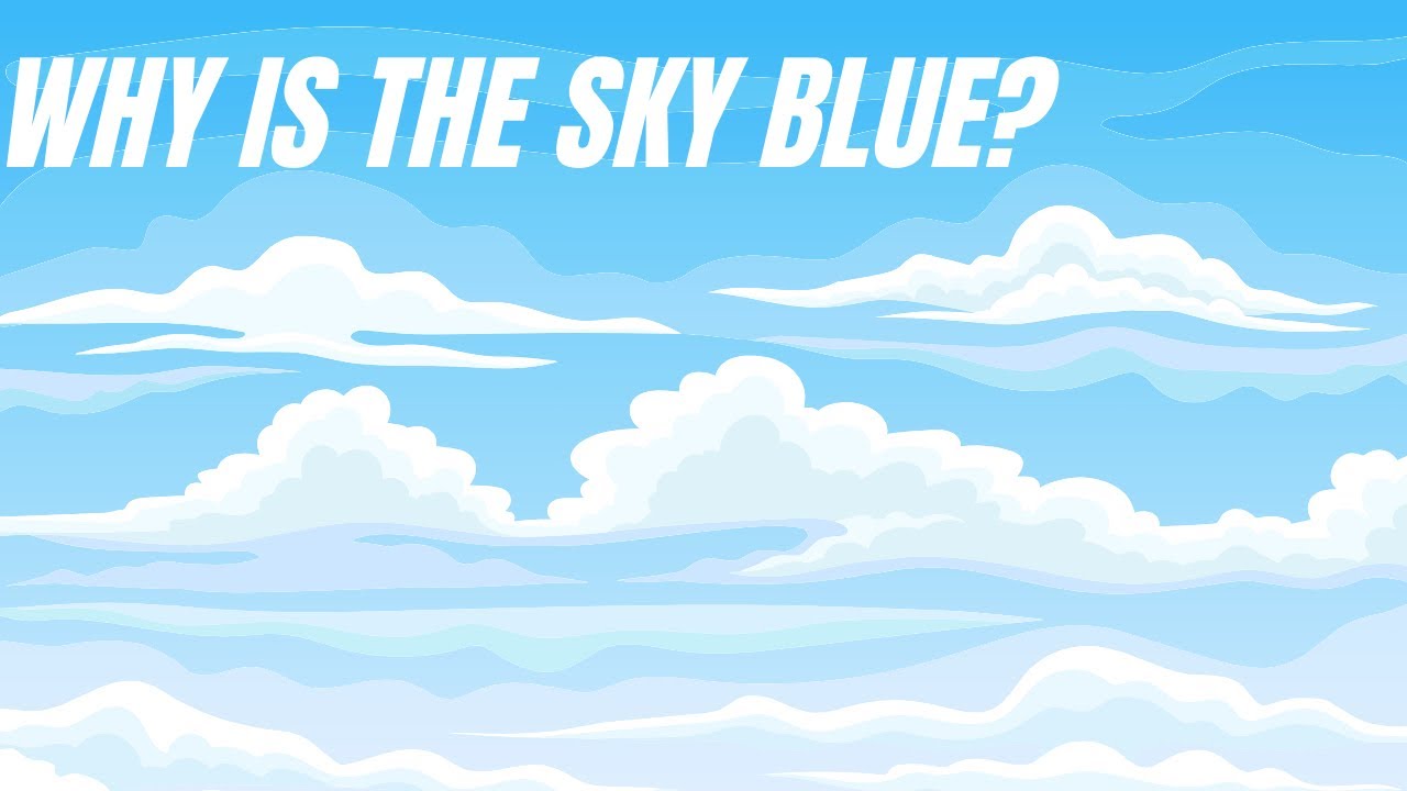 Why is the Sky Blue? Unveiling the Mystery! - YouTube