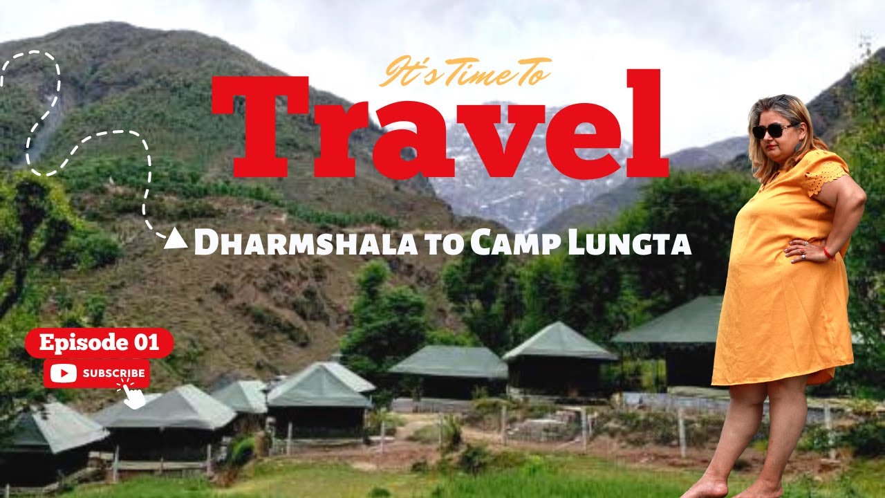 Exploring the Beauty of Camp Lungta - A Magical Vlog #dharmshala # ...