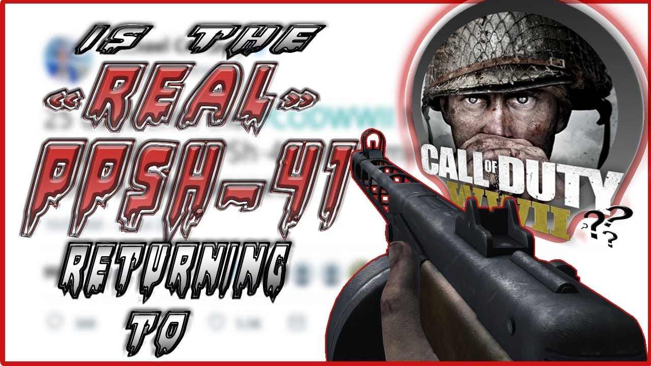 Please Be the REAL deal PPSH-41 in Call OF Duty WW2 multiplayer ...