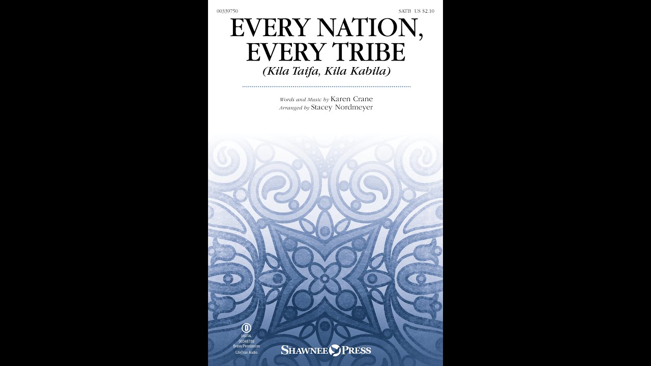 EVERY NATION, EVERY TRIBE (KILA TAIFA, KILA KABILA) (SATB Choir) - Karen Crane/arr. Stacey ...