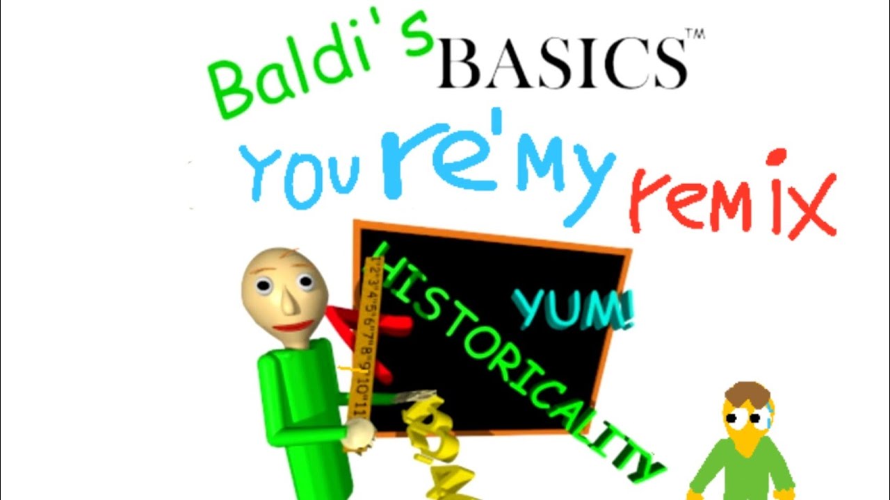 baldi's basics-you re my-remix - YouTube