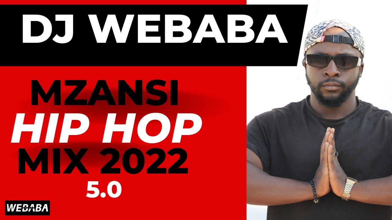 🔥 Mzansi Hip Hop Mix 6.0 2022 | 19 Nov | Dj Webaba - YouTube