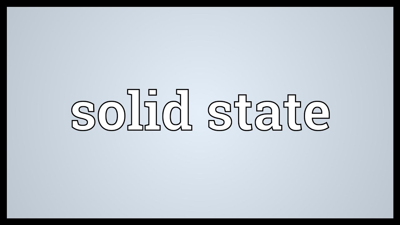 Solid state Meaning - YouTube