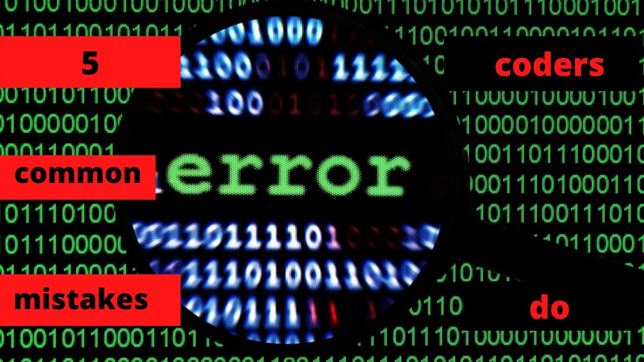 5 common mistakes coders do and how to avoid them - YouTube