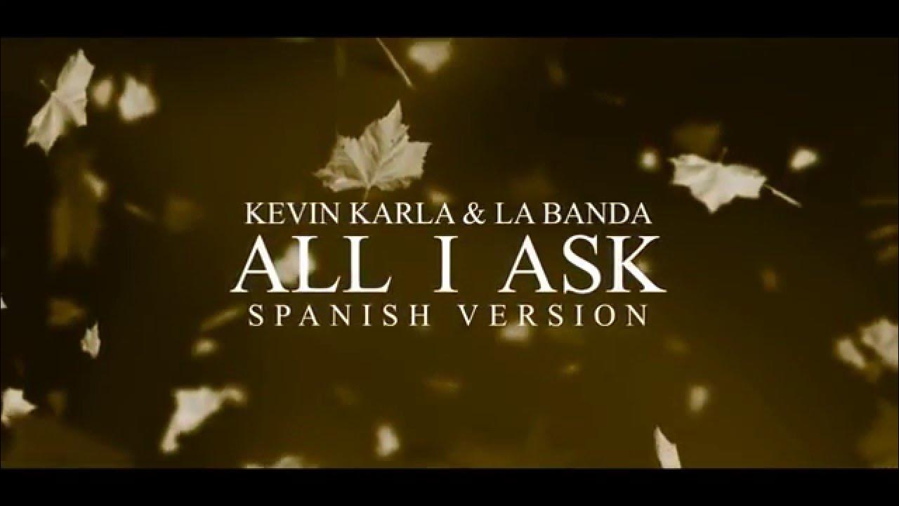 All I Ask (spanish version) - Kevin Karla & La Banda (Lyric Video ...