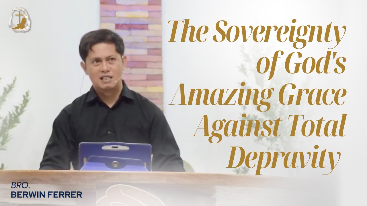 The Sovereignty of God's Amazing Grace Against Total Depravity - YouTube
