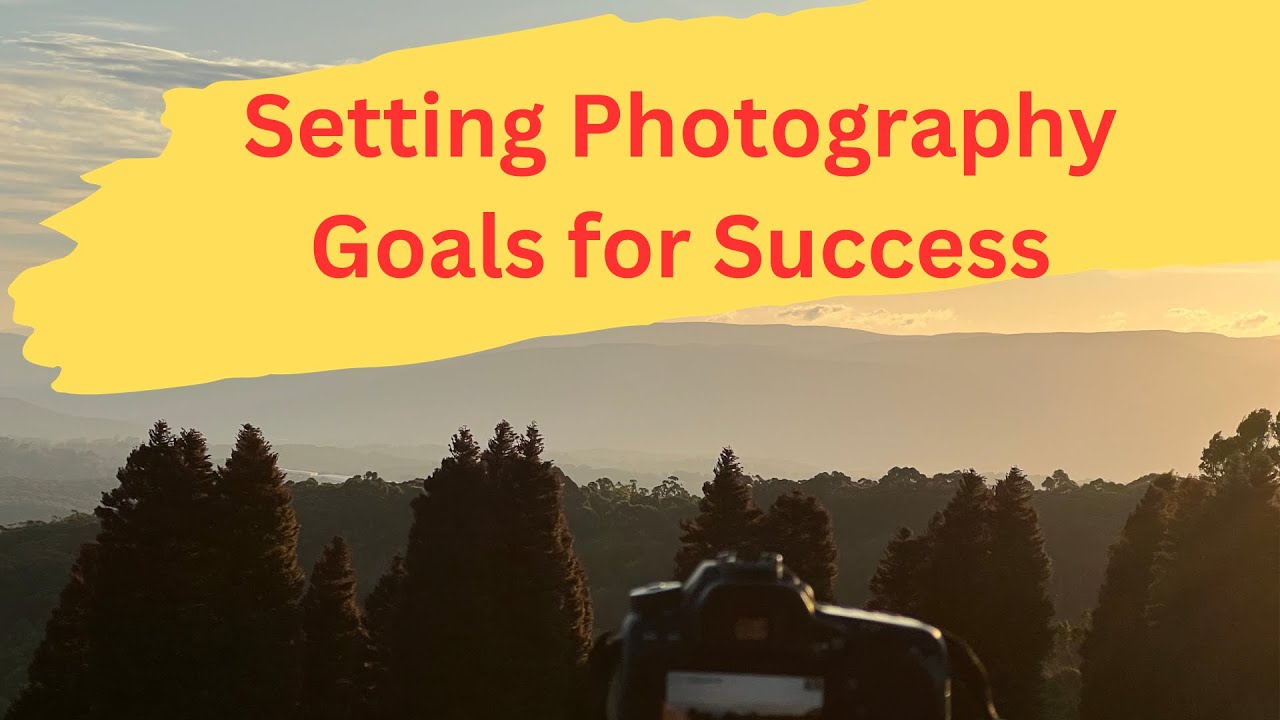 Unlock Your Photography Potential:Setting Goals for Stunning Shots: Do ...