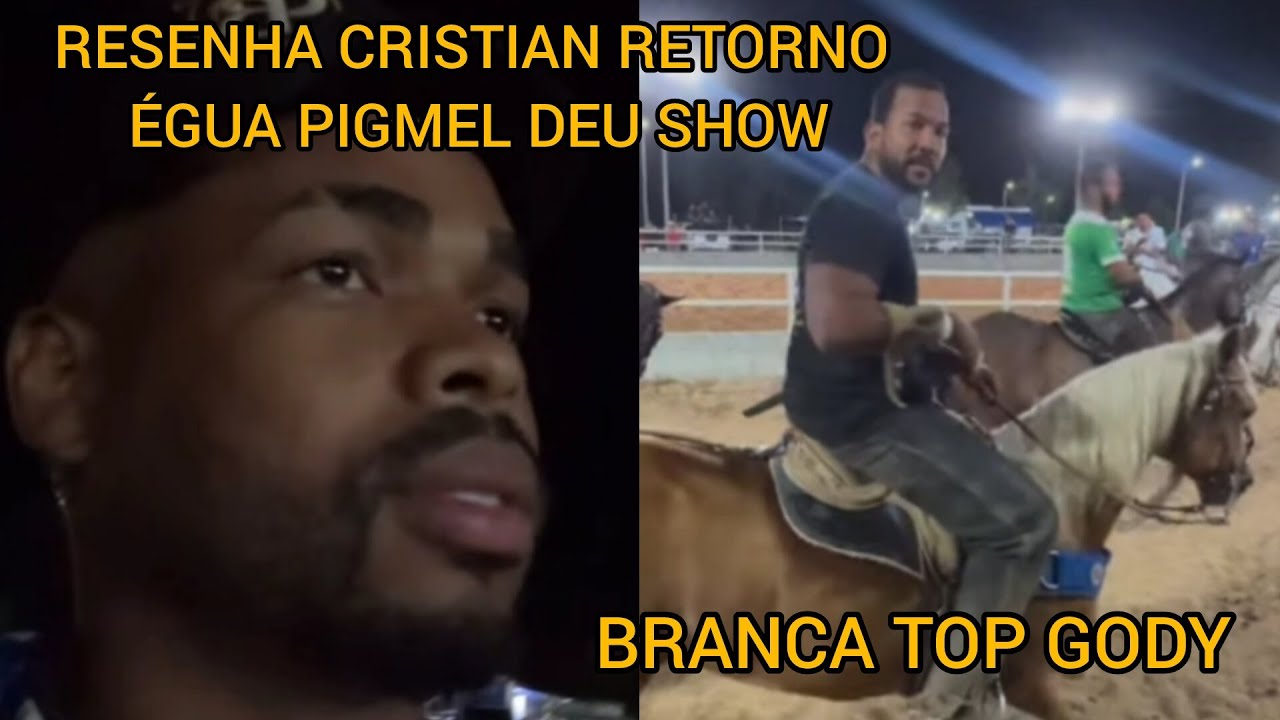 CRISTIAN NA RESENHA RETORNO Á VOLTA BRANCA TOP GODY ÉGUA PIGMEL - YouTube