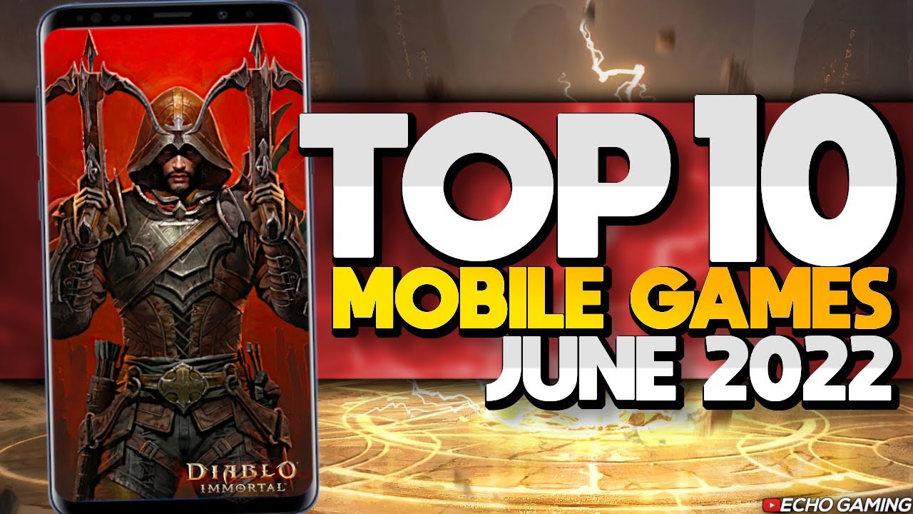 Top 10 Upcoming Mobile Games June 2022 - YouTube