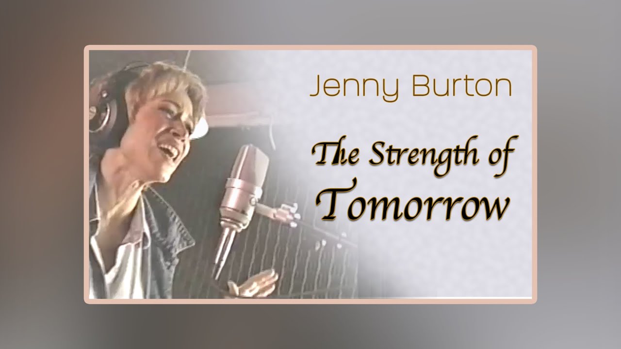 Jenny Burton - The Strength Of Tomorrow - YouTube