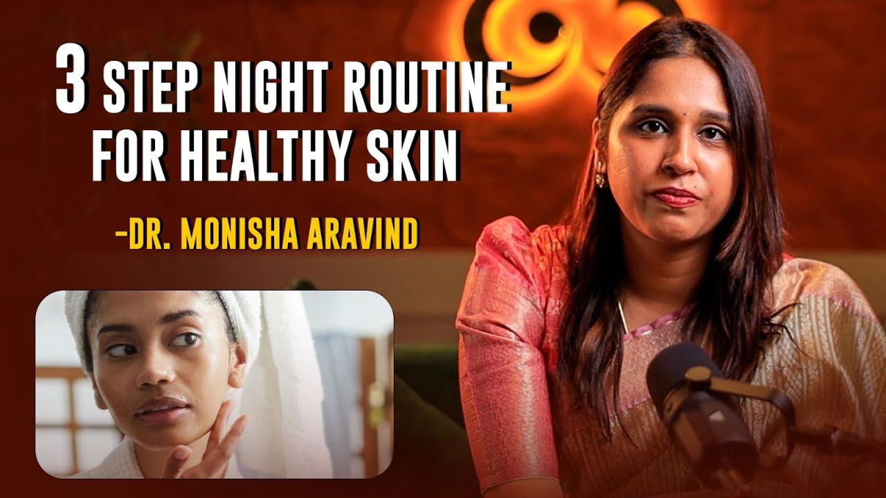 Healthy Skin-க்கு 10 Mins இத பண்ணா போதும் | Why Night Routine is Important? Dr Monisha Aravind ...
