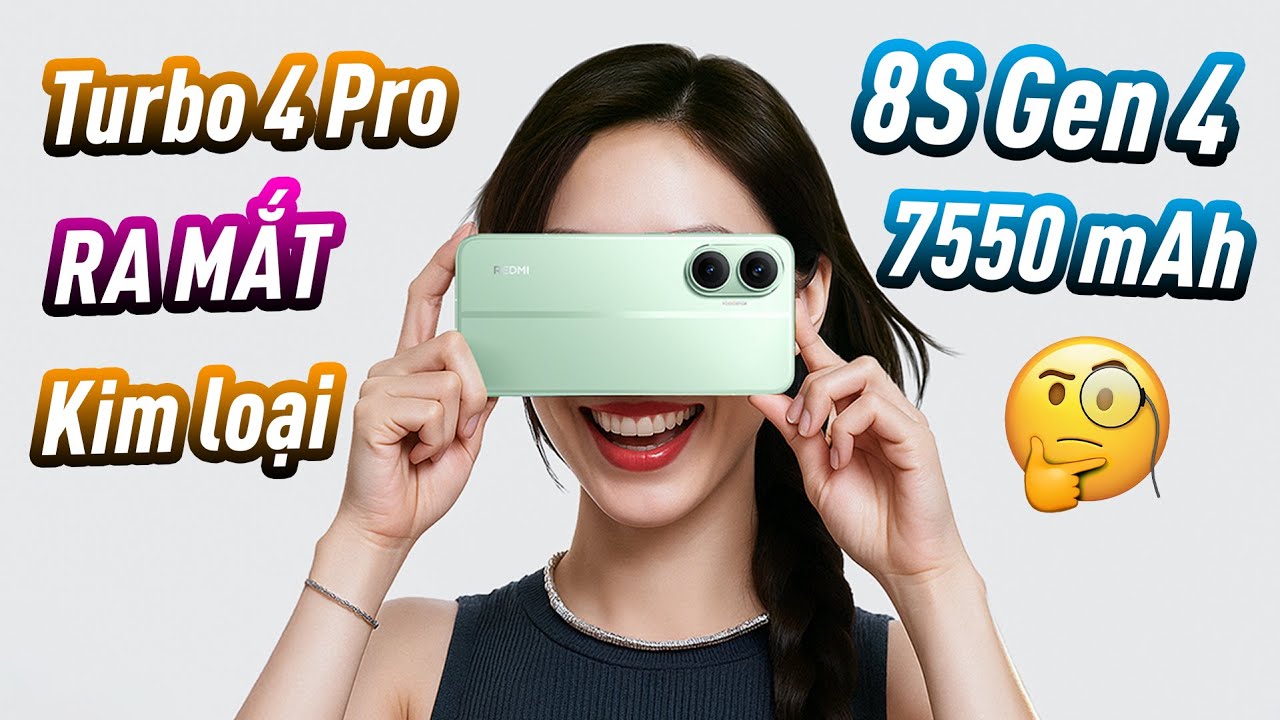 CHÍNH THỨC: RedmTurbo 4 Pro - 7550 mAh, Snap 8S Gen 4, Khung Kim loại ...